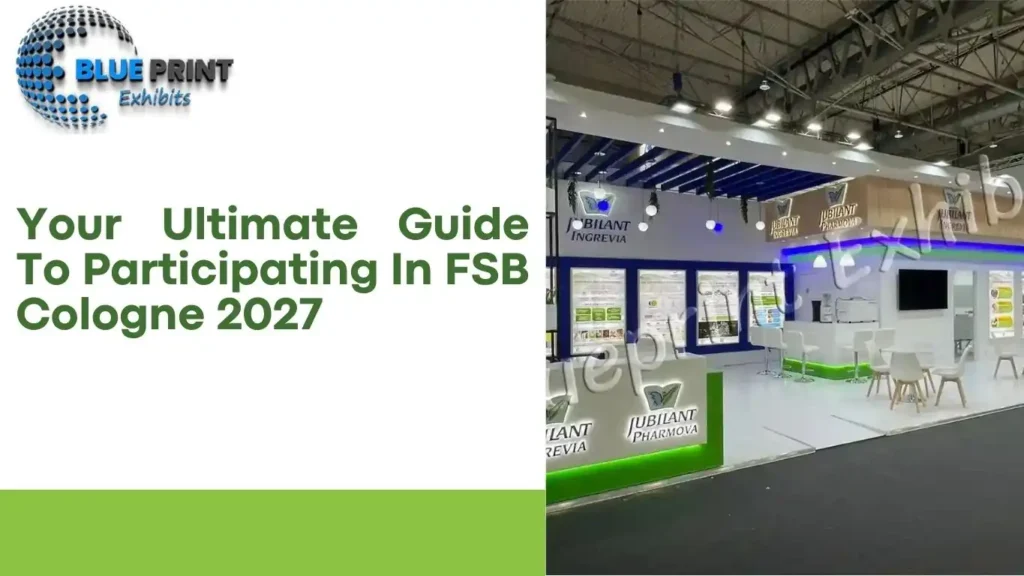 Your Ultimate Guide To Participating In FSB Cologne 2027